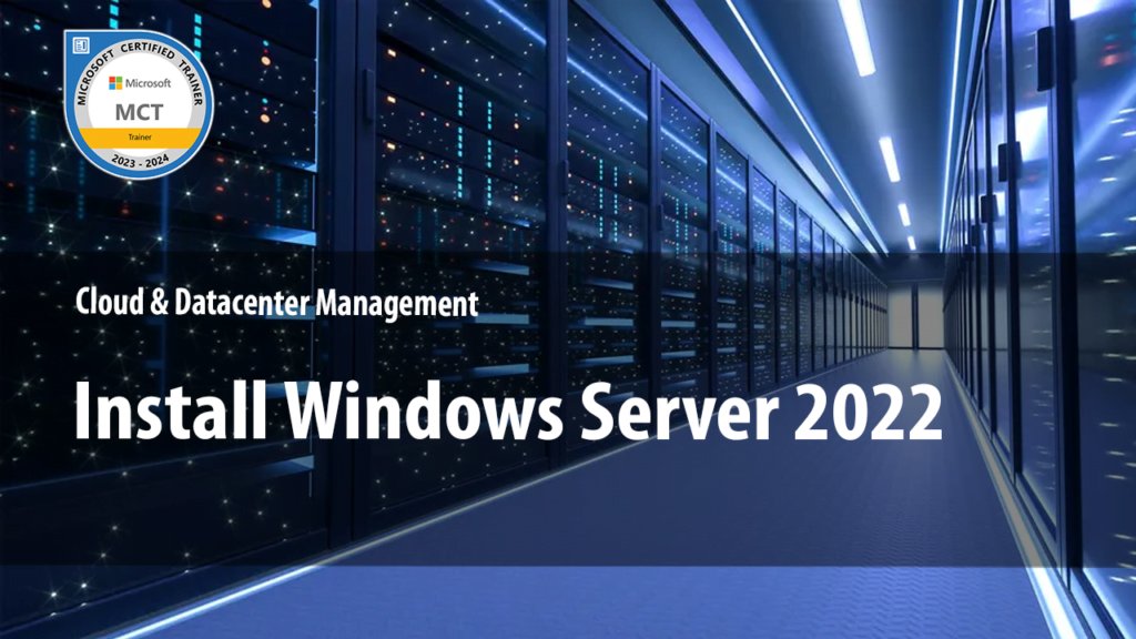 Hướng dẫn cài đặt Windows Server 2022 Standard - Master Learning Hub